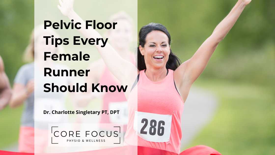 Pelvic Floor Tips Every Female Runner Should Know – Core Focus Fit