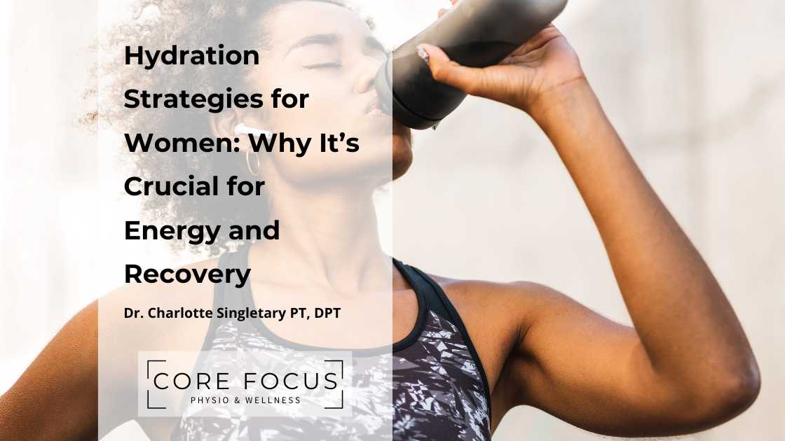 Hydration Strategies for Women: Why It’s Crucial for Energy and ...