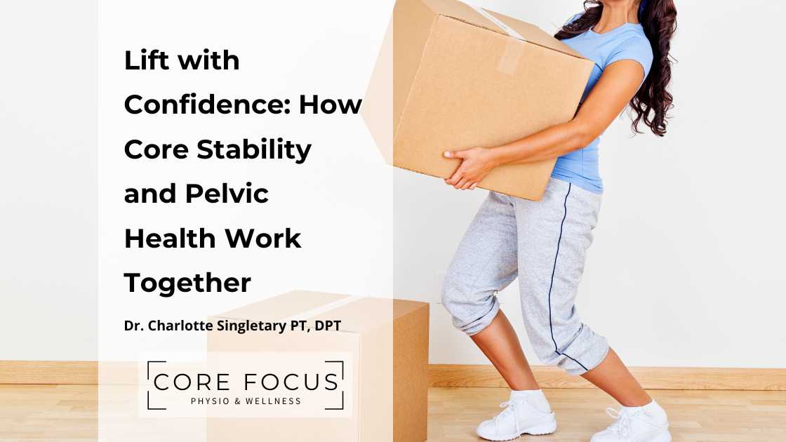 Lift with Confidence: How Core Stability and Pelvic Health Work ...
